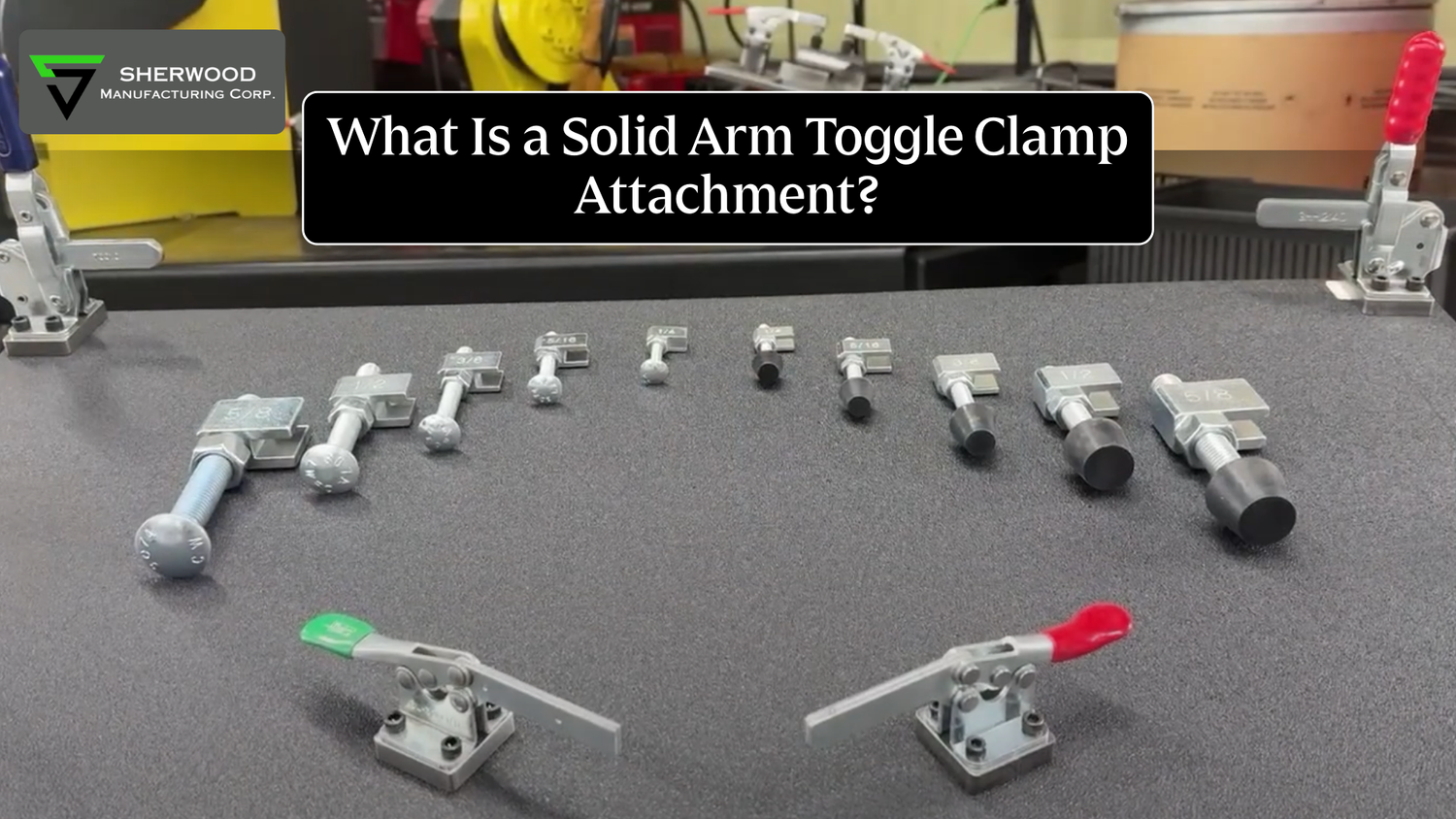What Is a Solid Arm Toggle Clamp? – Sherwood